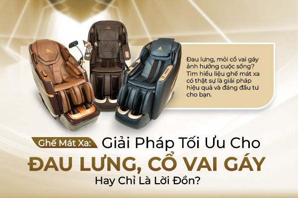 Ghế mát xa có thực sự là giải pháp cho đau lưng, mỏi cổ vai gáy?
